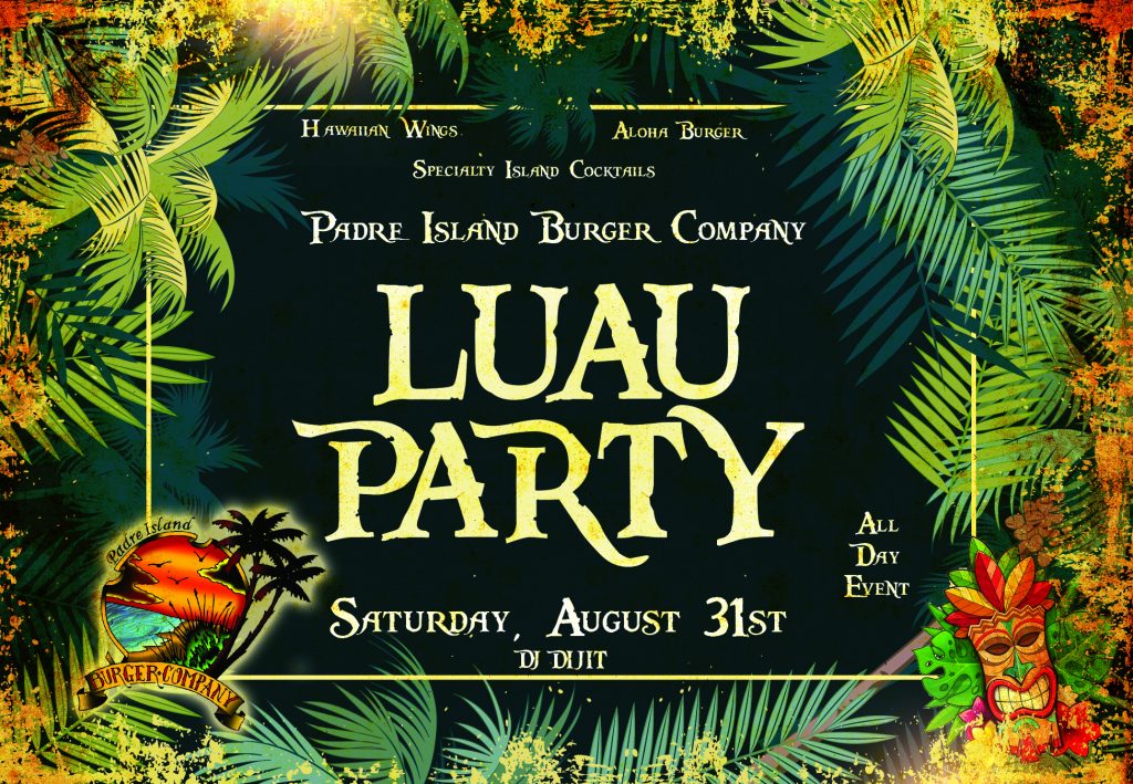 Labor Day Luau Party - Padre Island Burger Company
